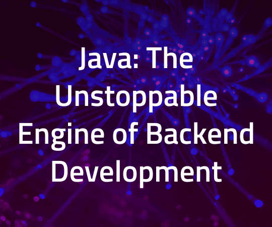 Java: The Unstoppable Engine of Backend Development | Devlane Java: The Unstoppable Engine of Backend Development | Devlane